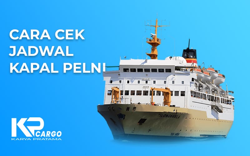 Cara Cek Jadwal Kapal Pelni Terbaru dan Akurat