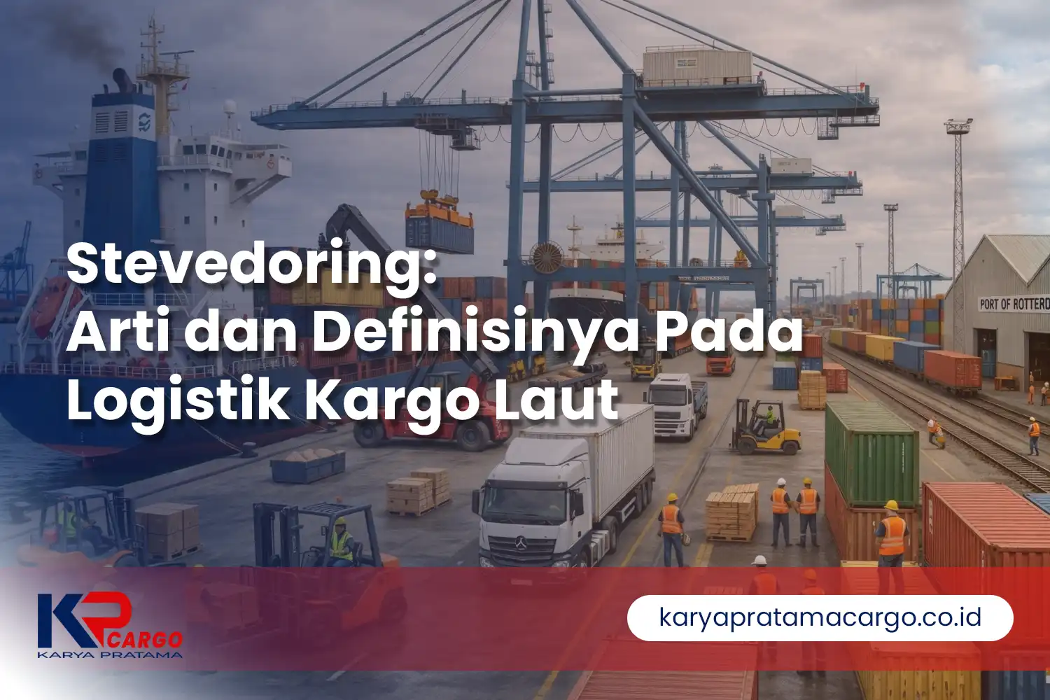 Stevedoring: Arti dan Definisinya Pada Logistik Kargo Laut